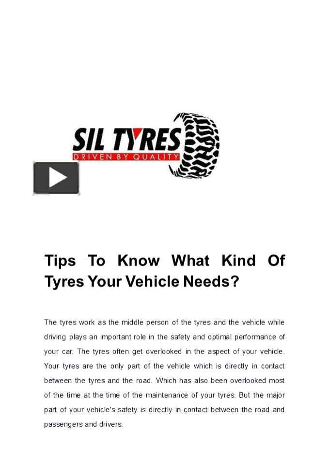 PPT – Tips To Know What Kind Of Tyres Your Vehicle Needs? PowerPoint ...