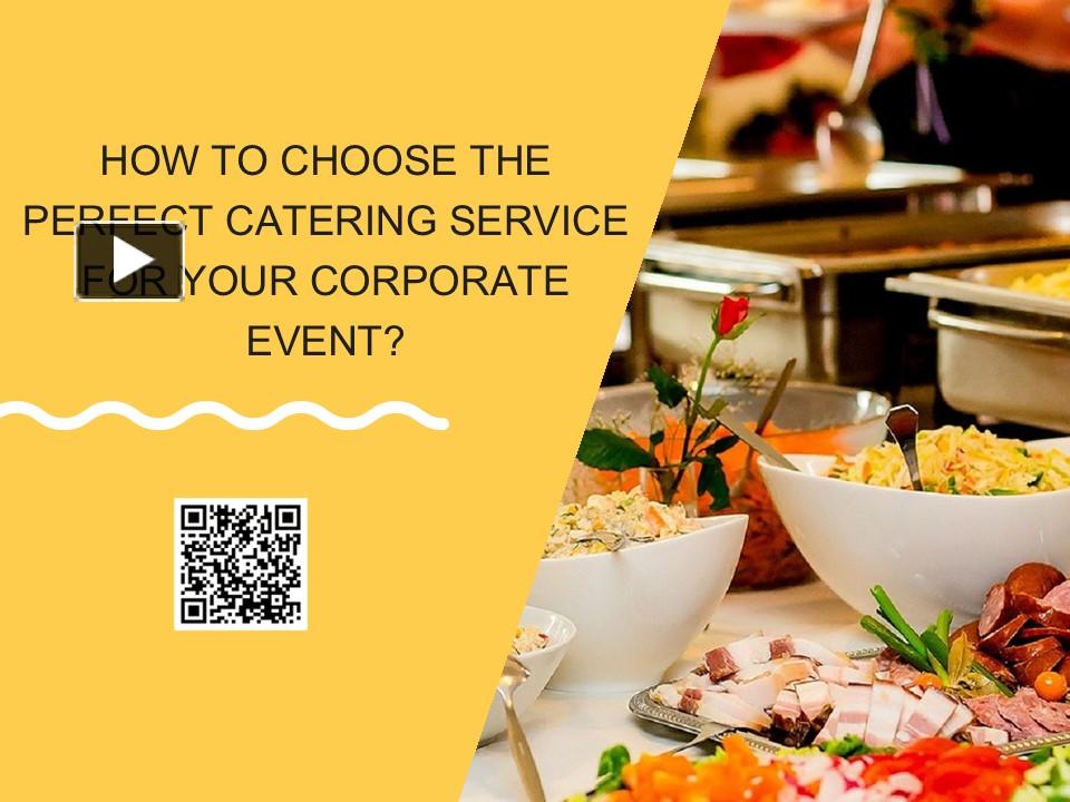 PPT – How To Choose The Perfect Catering Service For Your Corporate ...