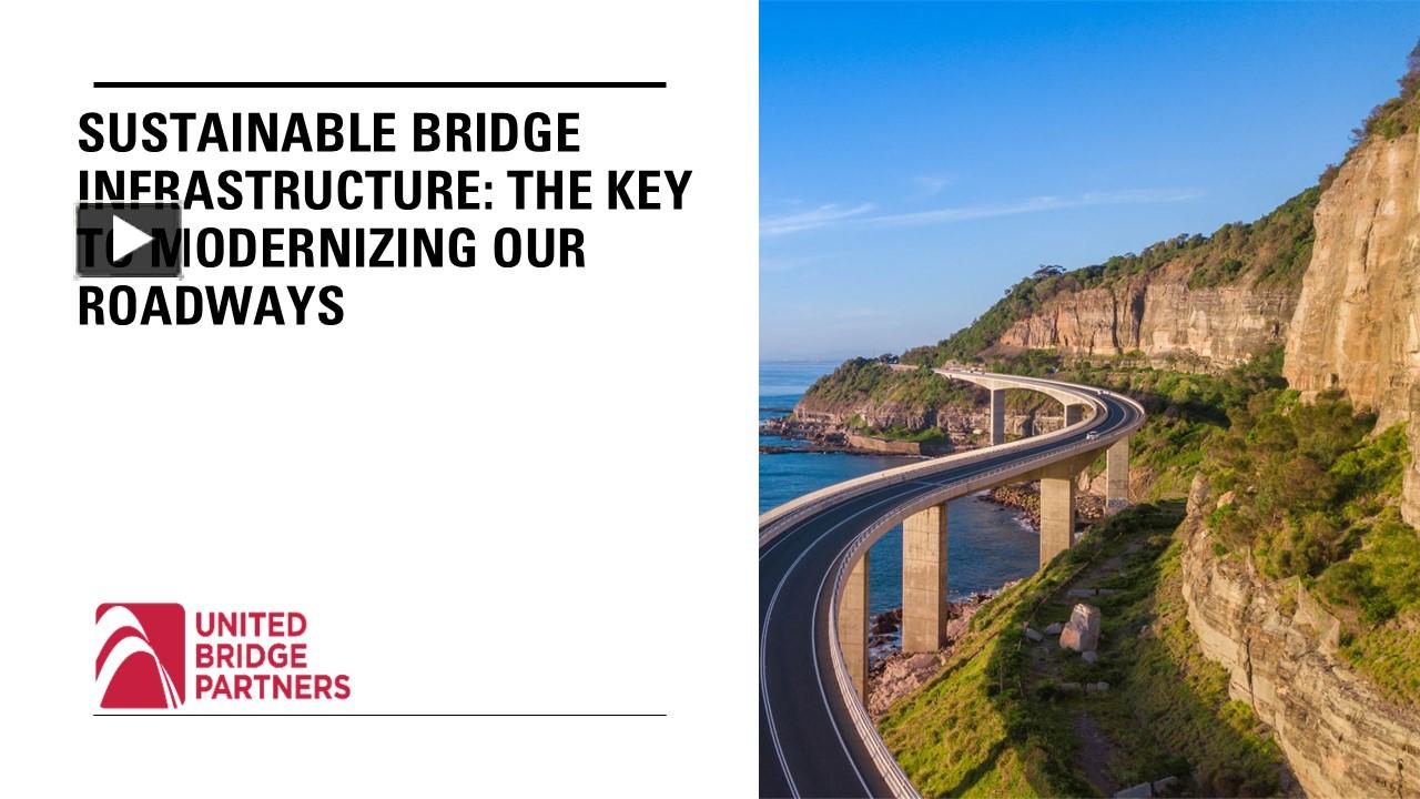 Sustainable Bridge Infrastructure The Key to Modernizing Our Roadways ...