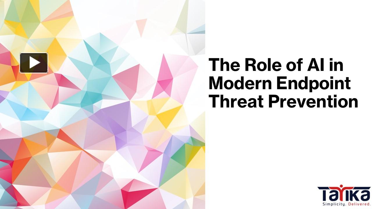 PPT – The Role of AI in Modern Endpoint Threat Prevention PowerPoint ...