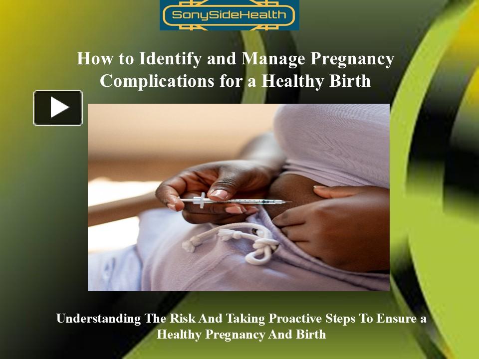 PPT – How to Identify and Manage Pregnancy Complications for a Healthy ...