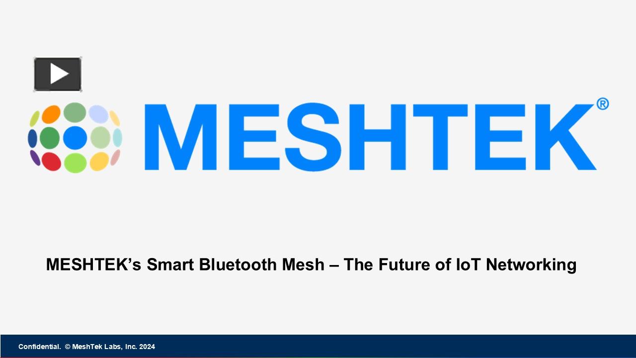 PPT – MESHTEK’s Smart Bluetooth Mesh – The Future of IoT Networking ...