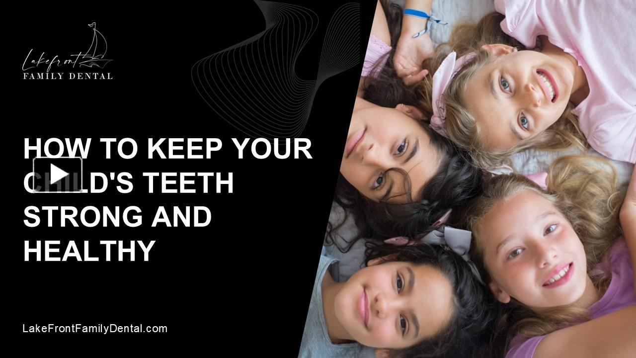 PPT – How to Keep Your Child's Teeth Strong and Healthy PowerPoint ...