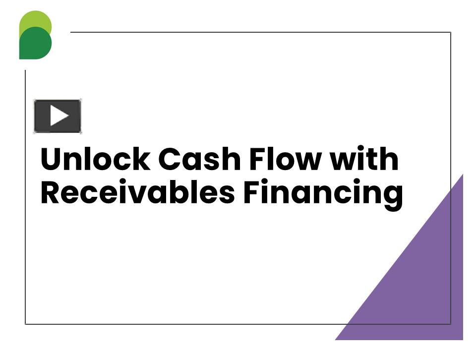 Unlock Cash Flow with Receivables Financing presentation | free to download