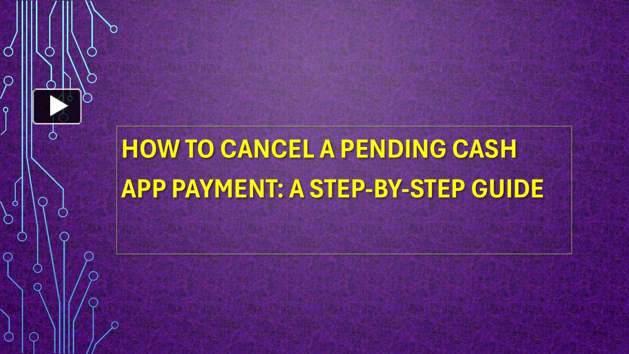 PPT – How to Cancel a Pending Cash App Payment: A Step-by-Step Guide ...