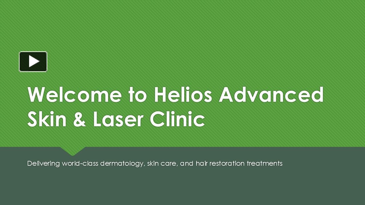 Welcome to Helios Advanced Skin & Laser Clinic Delivering world-class ...
