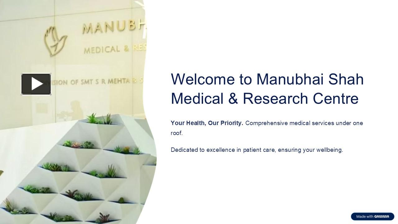 PPT – Manubhai Shah Medical & Research Centre – One-Stop Destination ...