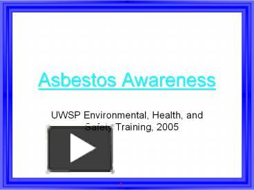 Asbestos Awareness presentation | free to view