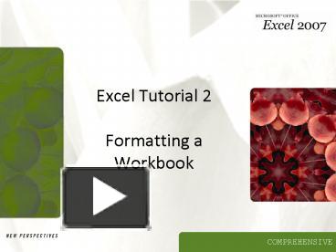 Excel Tutorial 2 Formatting a Workbook presentation | free to view