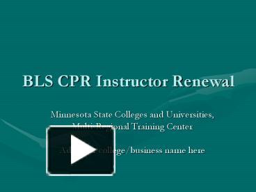 PPT – BLS CPR Instructor Renewal PowerPoint presentation | free to view ...