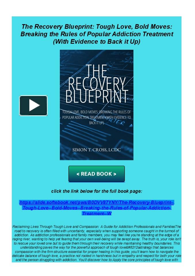 Download The Recovery Blueprint: Tough Love, Bold Moves: Breaking the ...