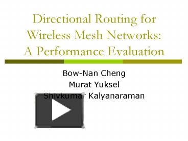 PPT – Directional Routing for Wireless Mesh Networks: A Performance ...