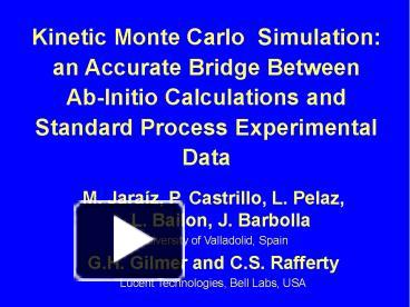 Kinetic Monte Carlo Simulation: an Accurate Bridge Between Ab-Initio ...
