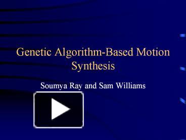 Genetic Algorithm-Based Motion Synthesis presentation | free to download