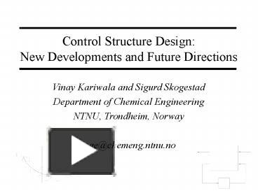 PPT – Control Structure Design: New Developments and Future Directions ...