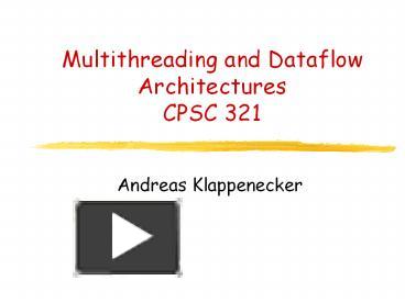 Multithreading and Dataflow Architectures CPSC 321 presentation | free ...