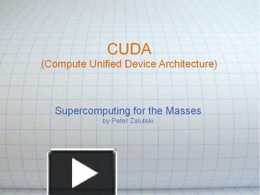CUDA (Compute Unified Device Architecture) presentation | free to download