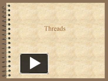 PPT – Threads PowerPoint presentation | free to view - id: 9d64e-MDcxY