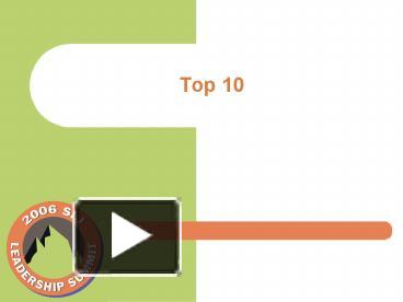 PPT – Top 10 PowerPoint presentation | free to view - id: 9d6e8-MTU5Y