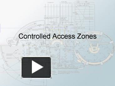 Controlled Access Zones presentation | free to view