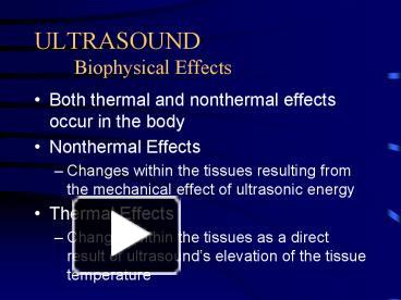 ULTRASOUND Biophysical Effects presentation | free to view