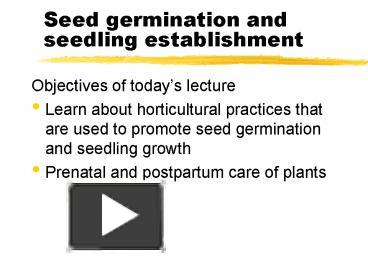 Seed germination and seedling establishment presentation | free to view