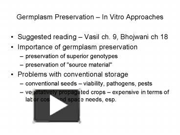 PPT – Germplasm Preservation In Vitro Approaches PowerPoint ...