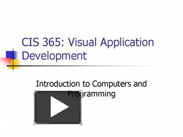 CIS 365: Visual Application Development presentation | free to view