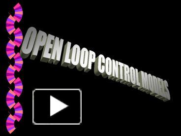 OPEN LOOP CONTROL MODEL presentation | free to view