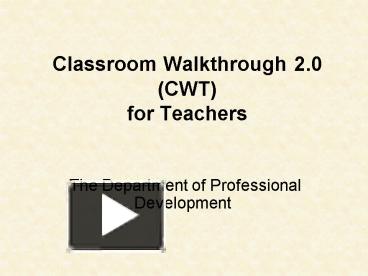 Classroom Walkthrough 2.0 CWT for Teachers presentation | free to view