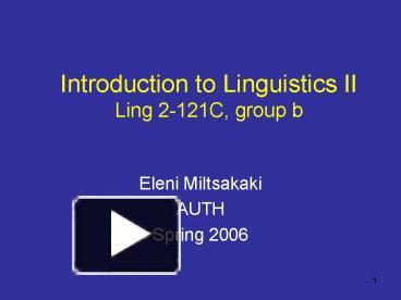 PPT – Introduction to Linguistics II Ling 2121C, group b PowerPoint ...