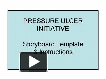 PPT – PRESSURE ULCER INITIATIVE Storyboard Template PowerPoint ...