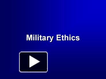 Military Ethics presentation | free to view