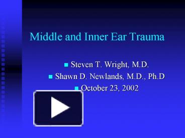 Middle and Inner Ear Trauma presentation | free to view
