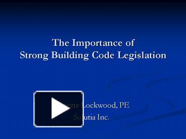PPT – The Importance of Strong Building Code Legislation PowerPoint ...