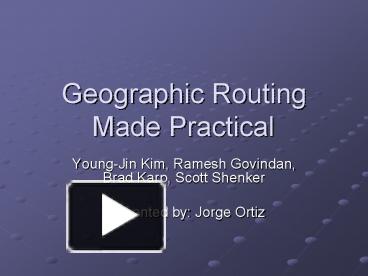 Geographic Routing Made Practical presentation | free to view