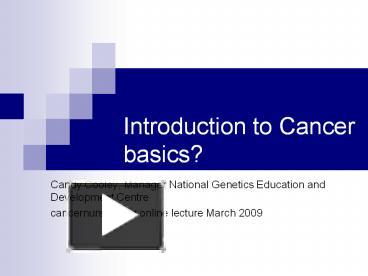 Introduction to Cancer basics? presentation | free to download