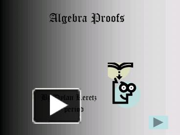 PPT – Algebra Proofs PowerPoint presentation | free to view - id: 9fc98 ...