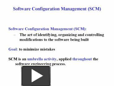 Software Configuration Management SCM presentation | free to view