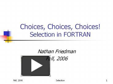 PPT – Choices, Choices, Choices! Selection in FORTRAN PowerPoint ...