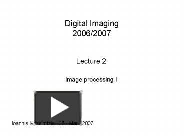 PPT – Digital Imaging 20062007 PowerPoint presentation | free to view ...