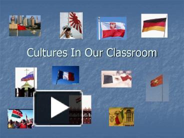 Cultures In Our Classroom presentation | free to view