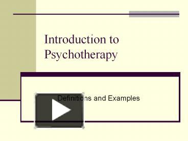 Introduction to Psychotherapy presentation | free to view
