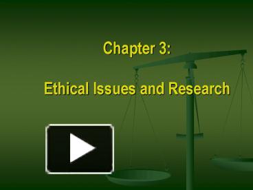 Chapter 3: Ethical Issues and Research presentation | free to view