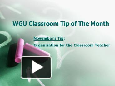 PPT – WGU Classroom Tip of The Month PowerPoint presentation | free to ...