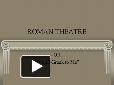 ROMAN THEATRE presentation | free to view