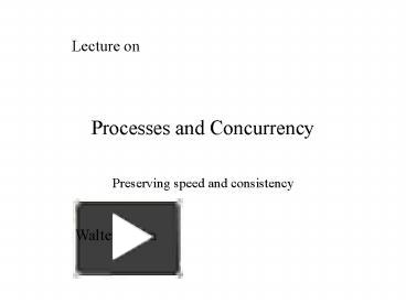 PPT – Processes and Concurrency PowerPoint presentation | free to view ...