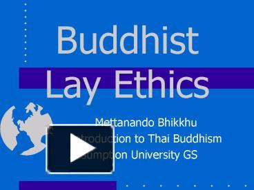 Buddhist Lay Ethics presentation | free to view