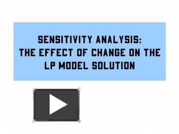 PPT – Sensitivity Analysis: the effect of change on the LP model ...