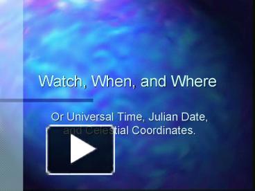 PPT – Watch, When, and Where PowerPoint presentation | free to download ...